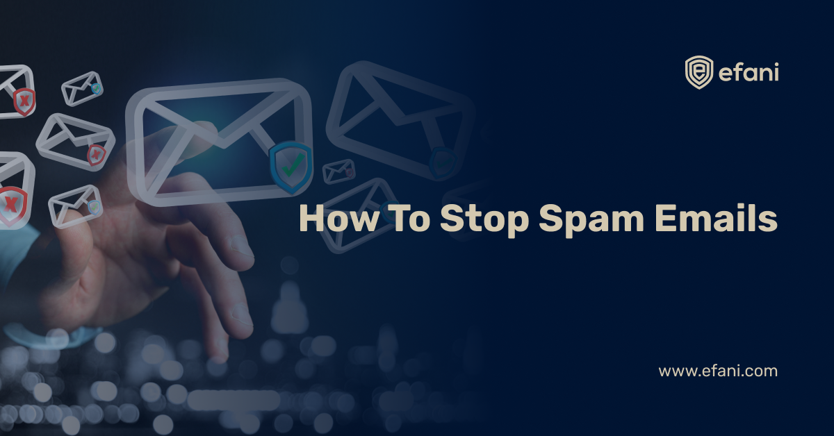 Effective Tips to Stop Spam Emails and Keep Your Inbox Clean